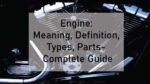 Engine: Meaning, Definition, Types, Parts- Complete Guide - Mech Forged