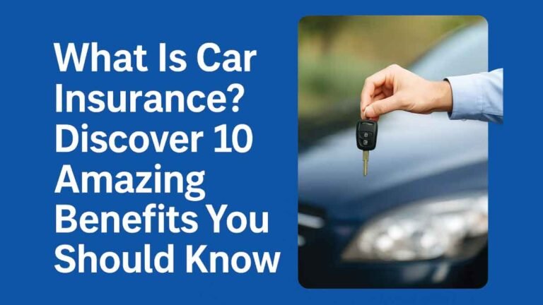 What Is Car Insurance? Discover 10 Amazing Benefits - Mech Forged