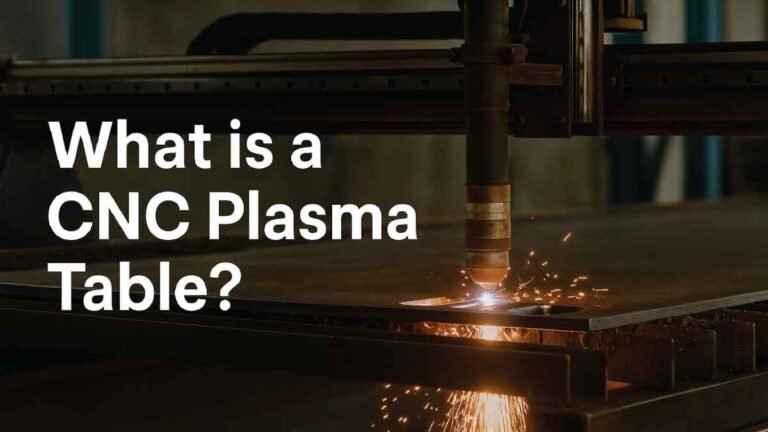 What Is A CNC Plasma Table? | Complete Beginner’s Guide - Mech Forged